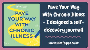 Pave Your Way With Chronic Illness - my new book! - Life of Pippa
